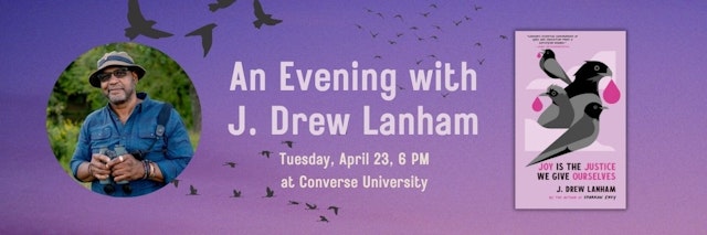J. Drew Lanham: Joy is the Justice We Give Ourselves | Hub City Writers ...