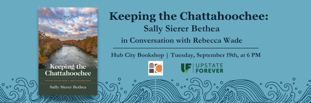 Keeping the Chattahoochee: Sally Sierer Bethea in Conversation with ...