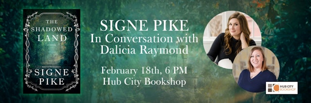 Signe Pike in Conversation with Dalicia Raymond | Hub City Writers Project